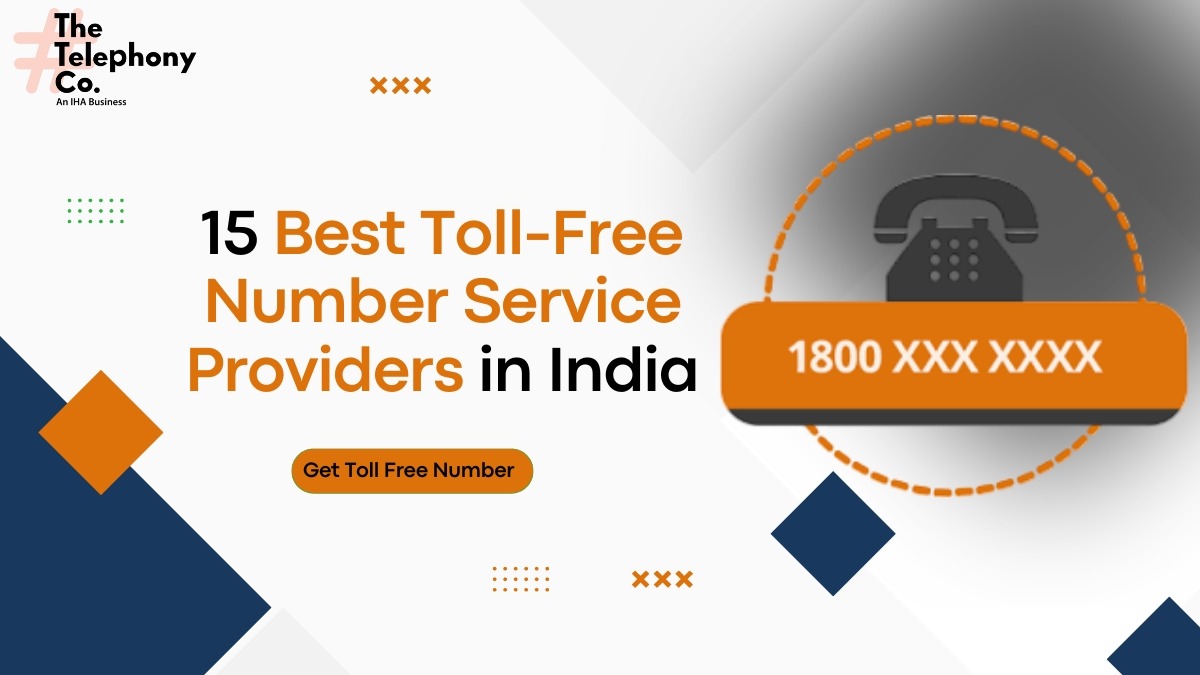 Best Toll Free Number Service Providers in India - The Telephony Co