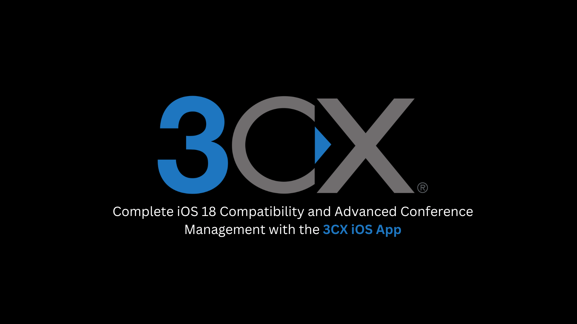 3CX iOS App with Complete iOS 18 Compatibility -The Telephony Co